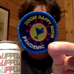 Zoom Happy Hour - PANDEMIC PATCHES
