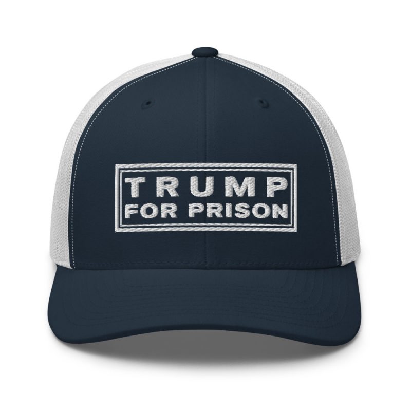 Trump For Prison Trucker Cap - PANDEMIC PATCHES